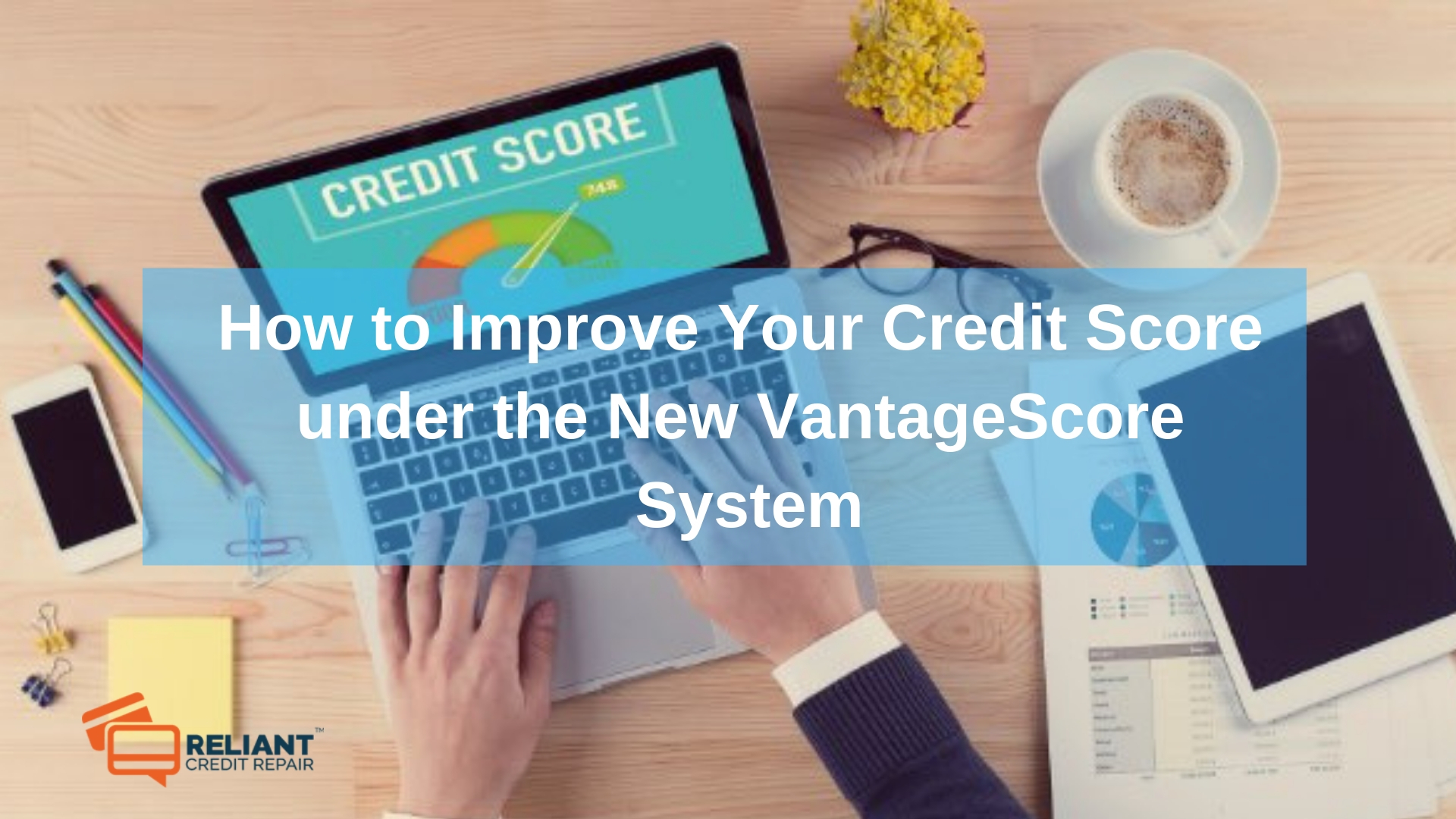 How to Improve Your Credit Score under the New VantageScore System