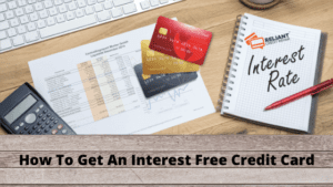 Get an Interest Free Credit Card - Reliant Credit Repair
